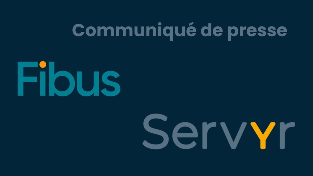 Fibus et Servyr partenariat et rachat | Fibus